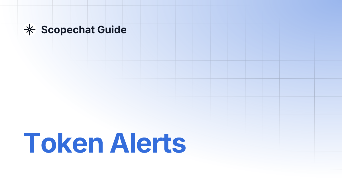 Token Alerts | Scopechat Guide