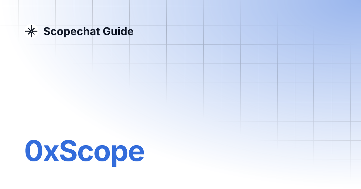 0xScope | Scopechat Guide